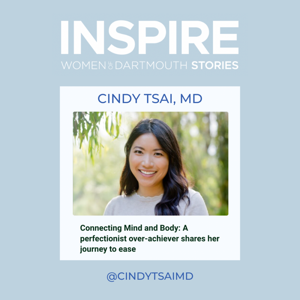 My INSPIRE Story- Women of Dartmouth - Dr. Cindy Tsai, MD